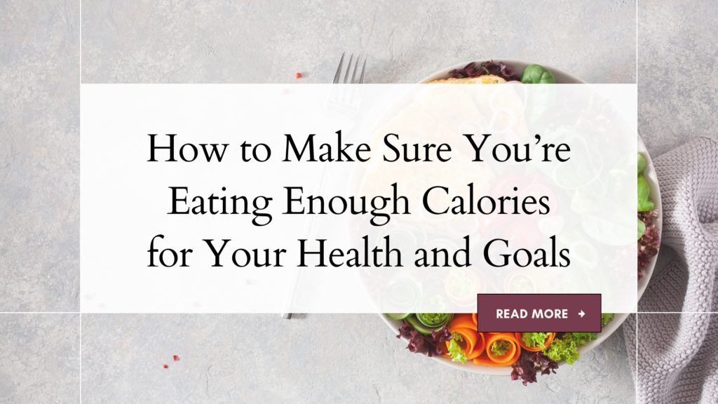 How to Make Sure You're Eating Enough Calories for Your Health and ...